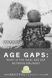 Age Gaps: What is the ideal age gap between siblings? - Restful Parenting